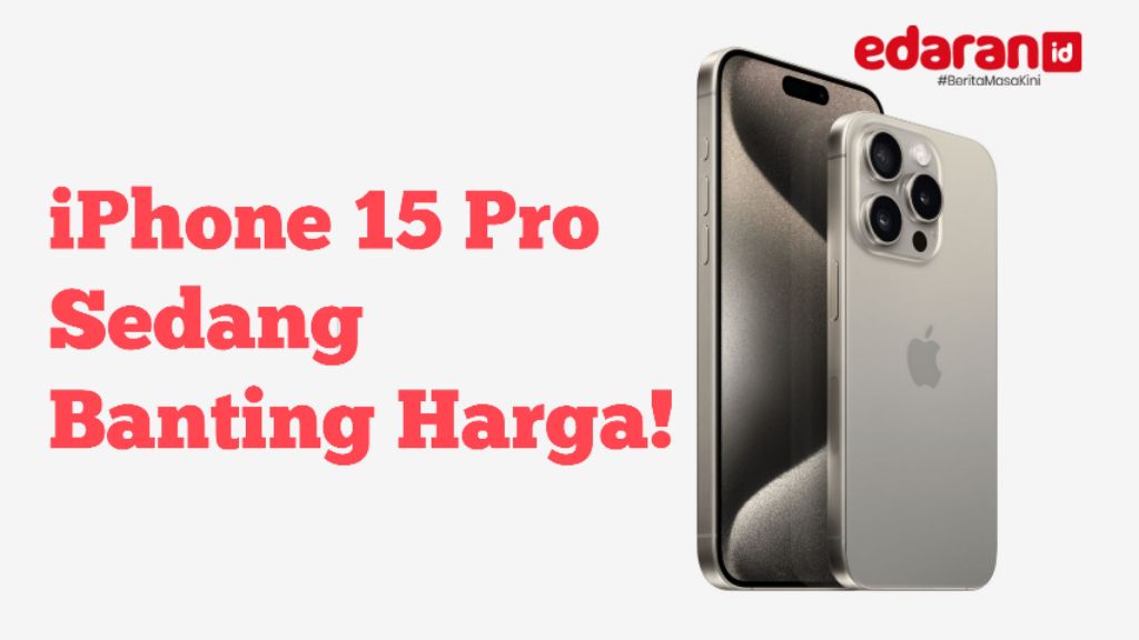 Harga iPhone 15 Pro Turun Signifikan di Akhir Juli 2024, ini Harga Terbarunya di iBox – Edaran.ID